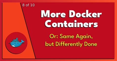 8 Of 10 More Docker Containers