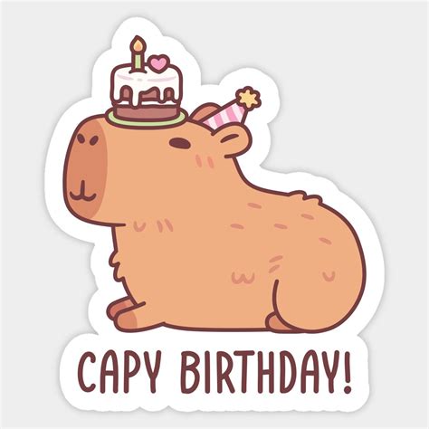 Cute Capybara With Birthday Cake On Head Capy Birthday Sticker Cappy