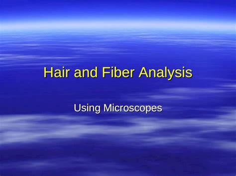 PPT Hair And Fiber Analysis Using Microscopes The Microscope A Combination Of Lenses To