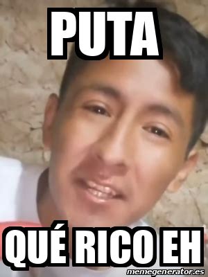 Meme Personalizado Puta Qué Rico Eh 32516974