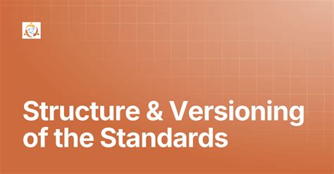 Structure And Versioning Of The Standards Dci Standards