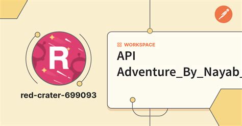 api adventure by nayab akhtar sqa learning postman api network