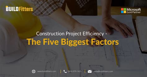 Construction Project Efficiency The Five Biggest Factors