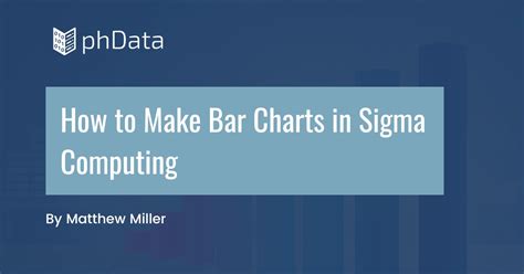 How To Make Bar Charts In Sigma Computing Phdata