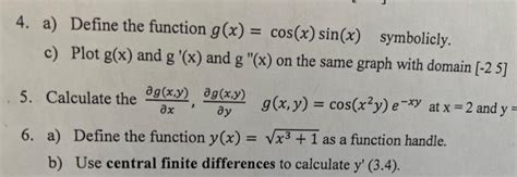 Solved 4 A Define The Function Gxcosxsinx