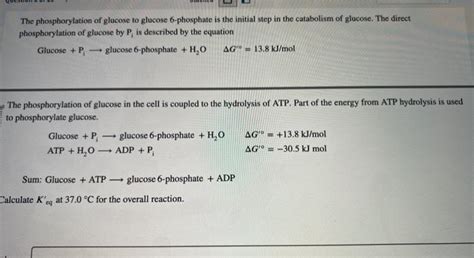 Solved The Phosphorylation Of Glucose To Glucose 6 Phosphate