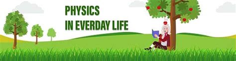 Physics In Daily Life Facts And Importance Orchids Intl