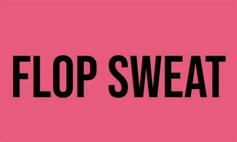 What Does Flop Sweat Mean Meaning Uses And More Fluentslang