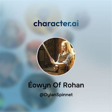 Chat With Éowyn Of Rohan Characterai Personalized Ai For Every Moment Of Your Day