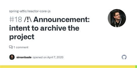 Announcement Intent To Archive The Project Issue Spring Attic Reactor Core Js Github