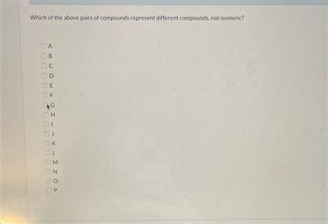 Solved Consider Each Pair Of Structural Formulas That Follow Chegg