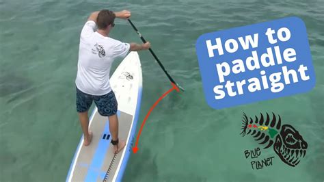 Sup Tips How To Paddle Straight On A Stand Up Paddleboard Reverse J