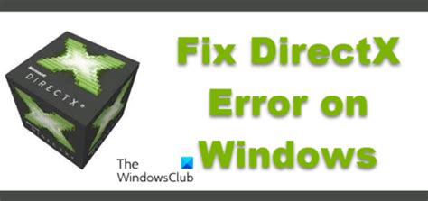 Directx Installation Failed And Not Installing On Windows 11