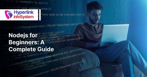 Hyperlink Infosystem Limited Uk On Linkedin Nodejs For Beginners A Complete Guide