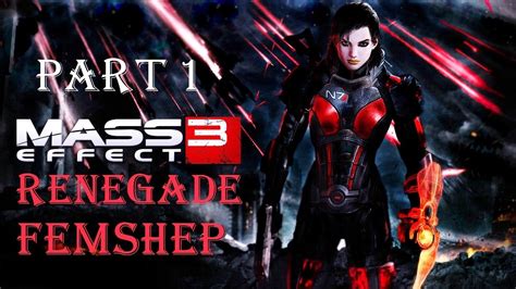 Mass Effect 3 Hd Renegade Femshep Playthrough Part 1 The Reapers