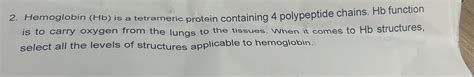 Solved Hemoglobin Hb ﻿is A Tetrameric Protein Containing 4