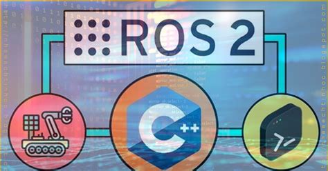 chia sẻ khóa học ros2 c robotics developer sử dụng ros2 trong c