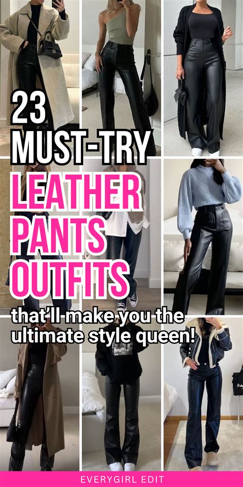 23 Killer Leather Pants Outfit Ideas Thatll Make You A Style Icon