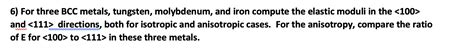 Solved For Three Bcc Metals Tungsten Molybdenum And Iron