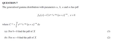 Solved Question 7 The Generalised Gamma Distribution With