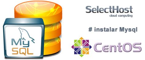 Como Instalar Banco De Dados Mysql No Linux Centos 6 Select Host Cloud Server Brasil