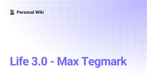 Life 30 Max Tegmark Personal Wiki