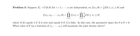 Solved Problem 5 Suppose Xi∼u 0 θ For I 1 ⋯ N Are