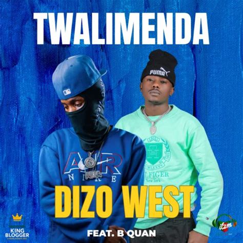 Dizo West Ft B Quan Twalimenda Mp3 Download Tubidy Music