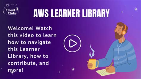 Welcome To The Aws Cloud Club Learner Library Cloud Clubs Learner Library