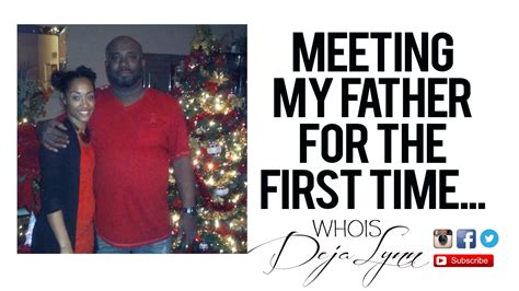 Meeting My Father For The First Time Youtube