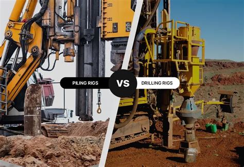 Comparing Piling Rigs Vs Drilling Rigs