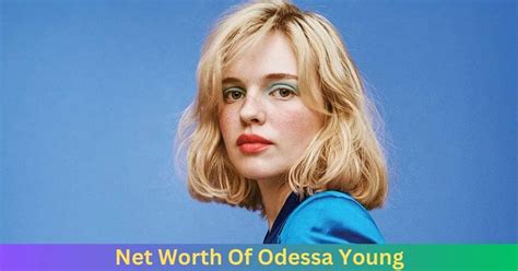 Net Worth Of Odessa Young 2024 Husband Info