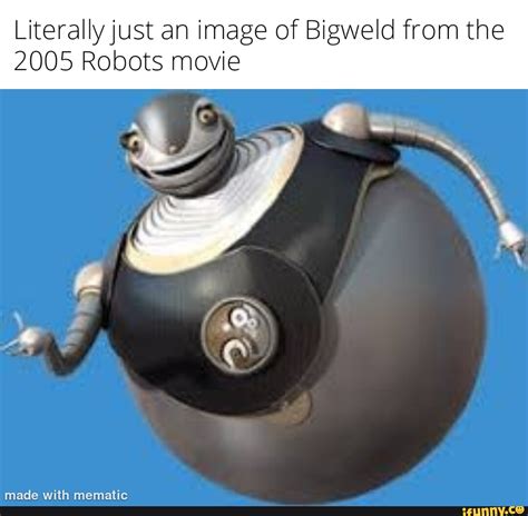 Bigweld Memes Best Collection Of Funny Bigweld Pictures On Ifunny