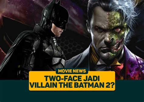 Two Face Jadi Villain The Batman 2 Greenscene