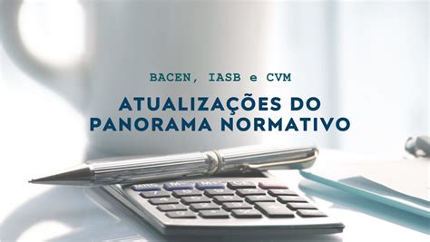 Outubro Atualizações Do Panorama Normativo Bacen Iasb E Cvm