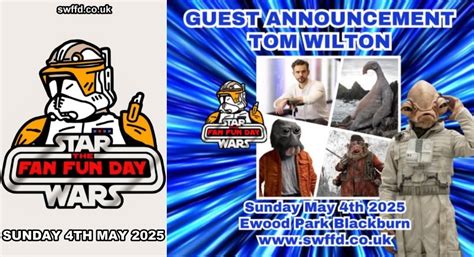 Star Wars Fan Fun Day 2025 Tom Wilton Is Coming To Swffd Fantha