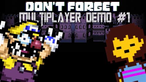 Undertale Dont Forget Multiplayer Demo 1 Youtube