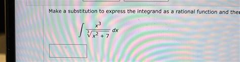 Solved Make A Substitution To Express The Integrand As A