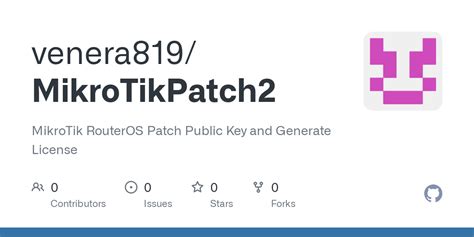 Github Venera Mikrotikpatch Mikrotik Routeros Patch Public Key And Generate License