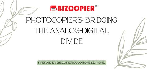 Photocopiers Bridging The Analog Digital Divide Bizcopier Solutions