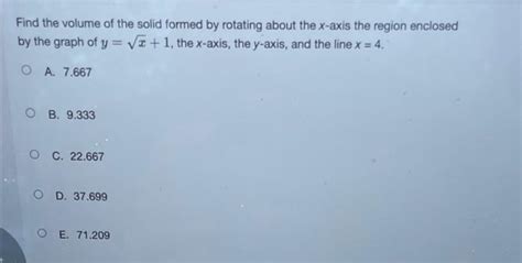 Solved Find The Volume Of The Solid Formed By Rotating About