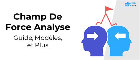 Analyse Du Champ De Force Guide Modèles Powerpoint Et Bien Plus Encore