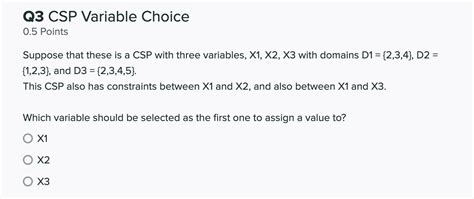 Solved Q CSP Variable Choice Points Suppose That These Chegg