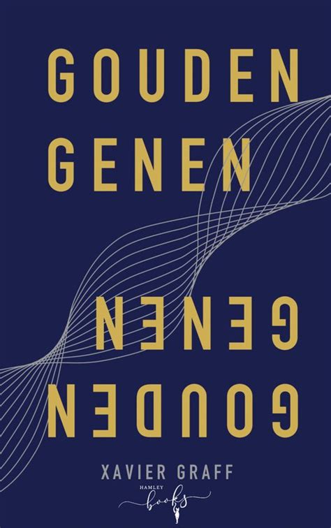 Recensie Gouden Genen Xavier Graff Boekenkrant Alles Over Boeken