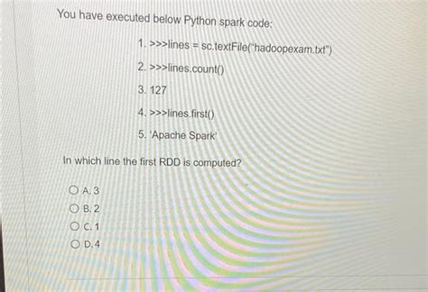 Solved You Have Executed Below Python Spark Code Chegg Com