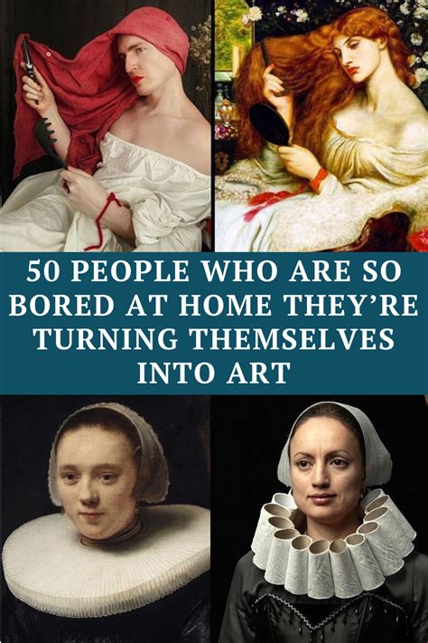 50 People Who Are So Bored At Home They Re Turning Themselves Into Art