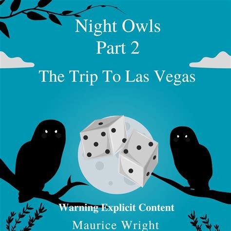 Night Owls Part 2 The Trip To Las Vegas Las Vegas Trip Trip Las Vegas