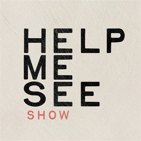 Help Me See With Justin Driedger Youtube