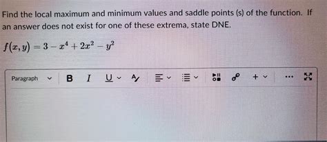 Solved Find the local maximum and minimum values and saddle | Chegg.com