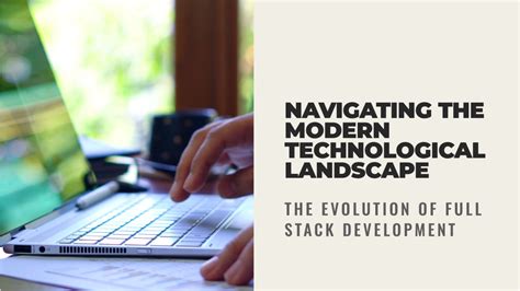 The Evolution Of Full Stack Development Navigating The Modern